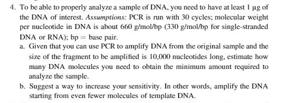 Solved 4. To be able to properly analyze a sample of DNA, | Chegg.com