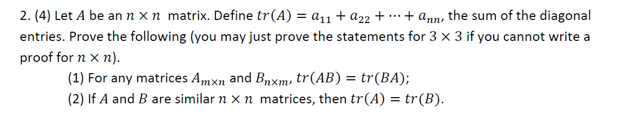 Solved 2. (4) Let A be an n xn matrix. Define tr(A) = 211 | Chegg.com