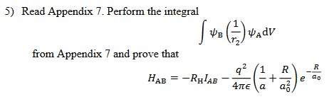 Solved 5) Read Appendix 7. Perform the integral ∫ψB(r21)ψAdV | Chegg.com