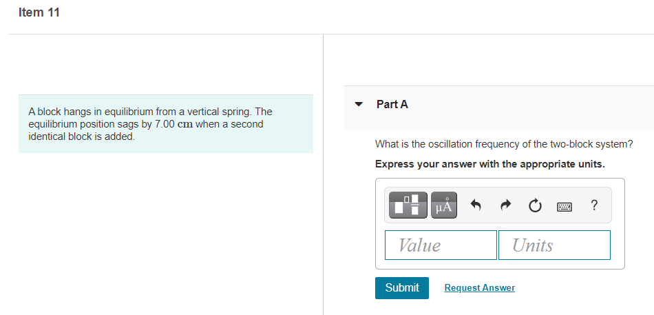Solved Item 11 Part A A block hangs in equilibrium from a | Chegg.com