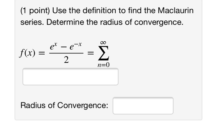 Solved (1 point) Use the definition to find the Maclaurin | Chegg.com