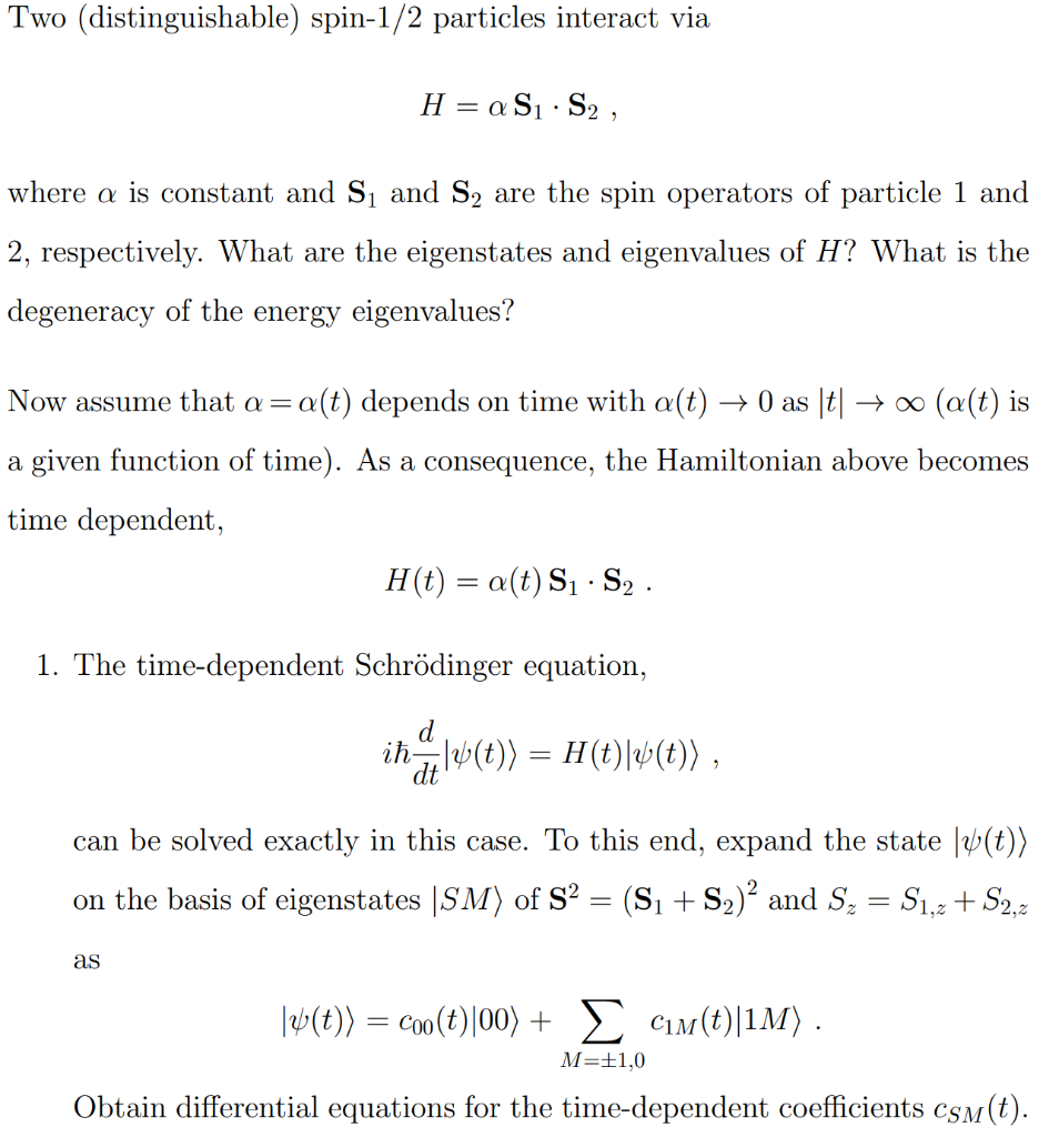 Solved Two (distinguishable) spin-1/2 particles interact via | Chegg.com