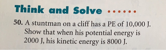 Solved Think and Solve . 50. A stuntman on a cliff has a PE | Chegg.com