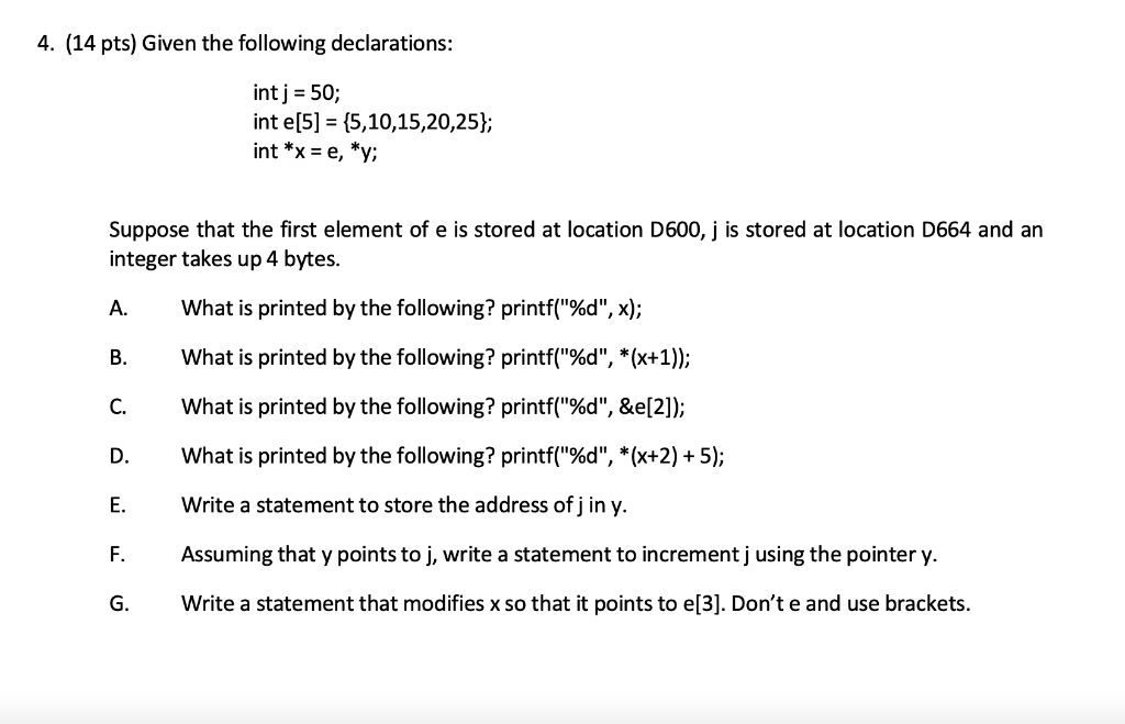 Solved 4. (14 pts) Given the following declarations: int j = | Chegg.com
