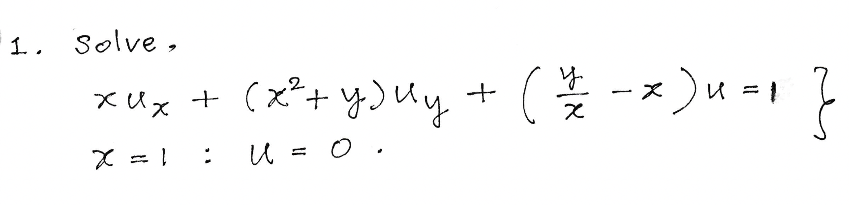 Solved 1. Solve, xux+(x2+y)uy+(xy−x)u=1x=1:u=0.} | Chegg.com