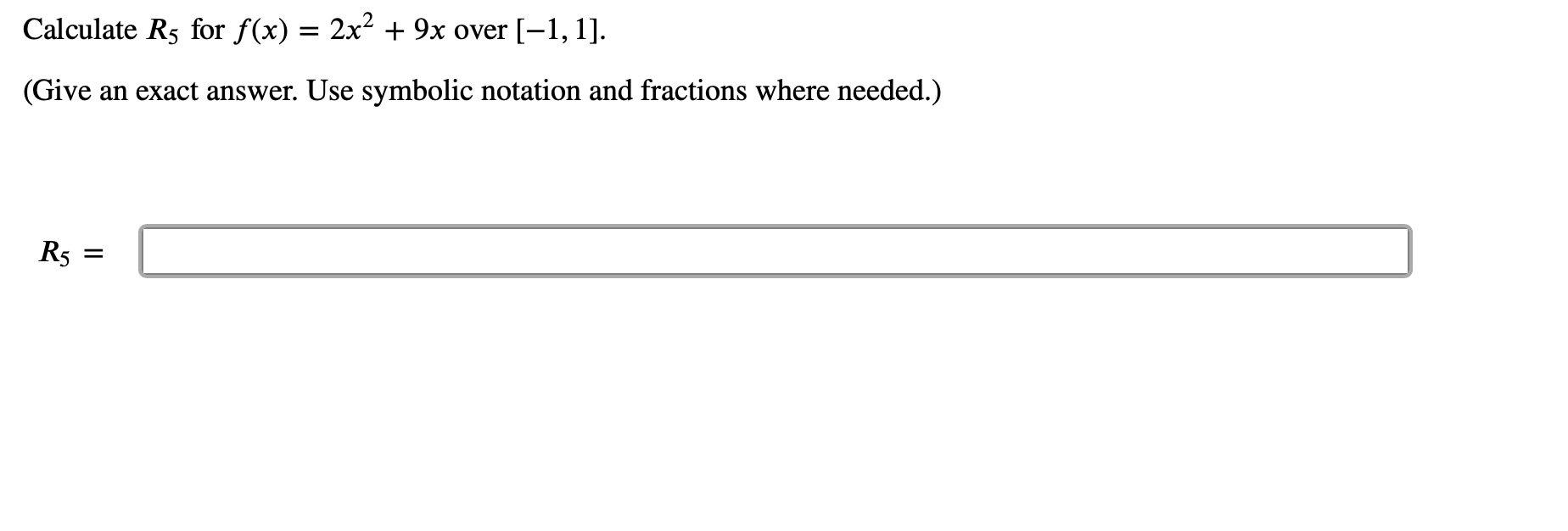Solved Calculate R5 for f(x) = 2x2 + 9x over [-1, 1]. (Give | Chegg.com