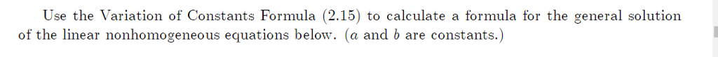 Solved Use the Variation of Constants Formula (2.15) to | Chegg.com