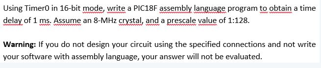 Solved Using Timer0 In 16 Bit Mode Write A Pic18f Assembly 2286