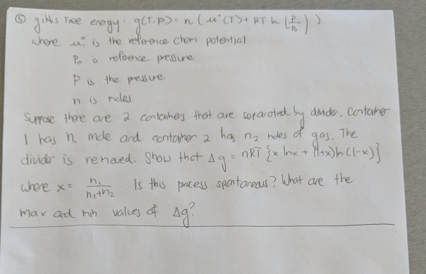 Solved ③ gihb's Free enegy LT, p = n (u" (T) + PT In E l | Chegg.com