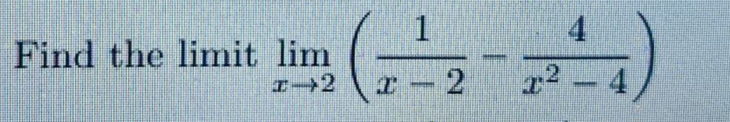 Solved Find the limit limx→2(1x-2-4x2-4) | Chegg.com