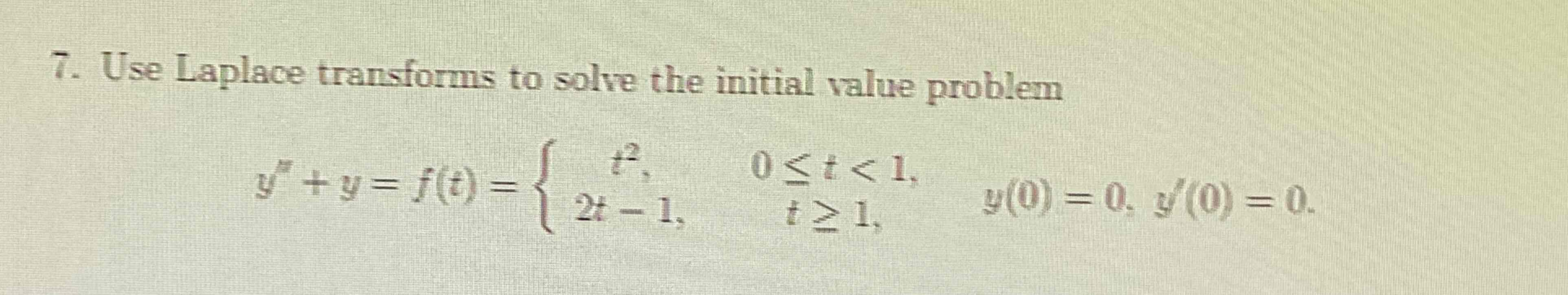 Solved Use Laplace transforms to solve the initial value | Chegg.com