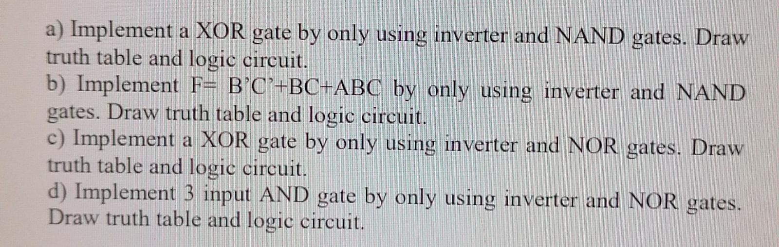 Solved a) Implement a XOR gate by only using inverter and | Chegg.com