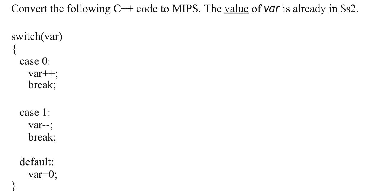 Solved Convert the following C++ code to MIPS. The value of | Chegg.com