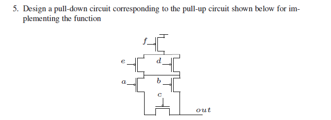 Design a pull-down circuit corresponding to the | Chegg.com