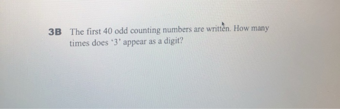 Solved 3B The first 40 odd counting numbers are written. How | Chegg.com