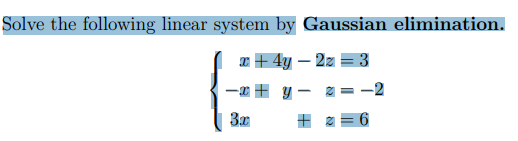 Solved Solve the following linear system by Gaussian | Chegg.com