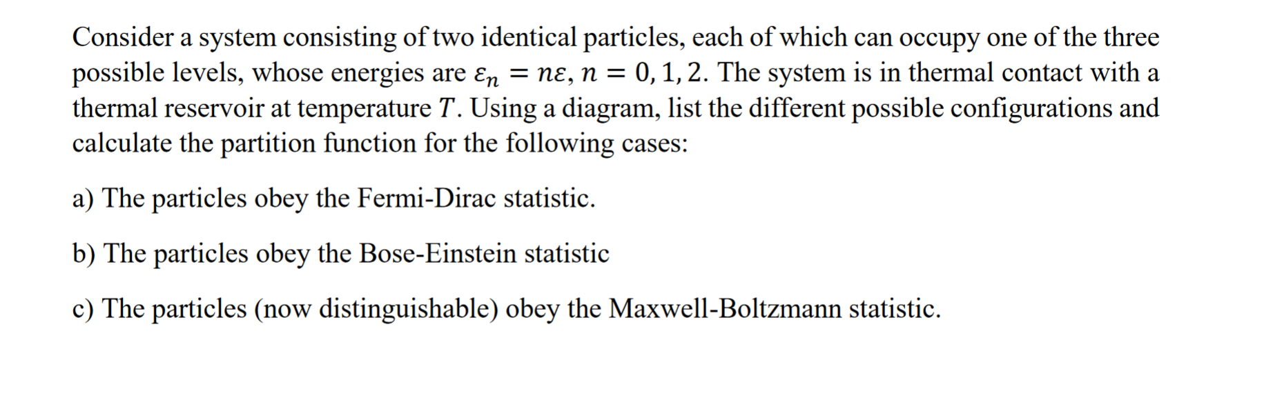 Solved Consider a system consisting of two identical | Chegg.com