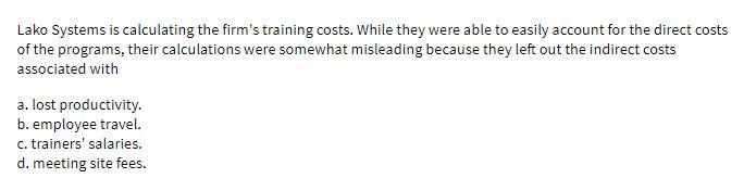 Solved Lako Systems is calculating the firm's training | Chegg.com