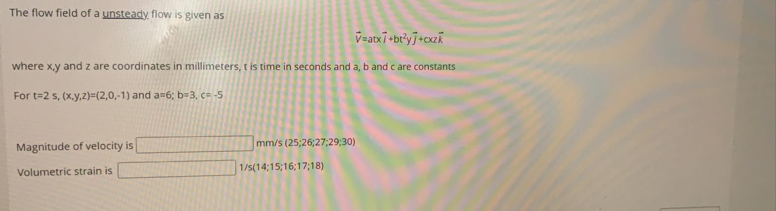 Solved The flow field of a unsteady flow is given as V=atxi | Chegg.com