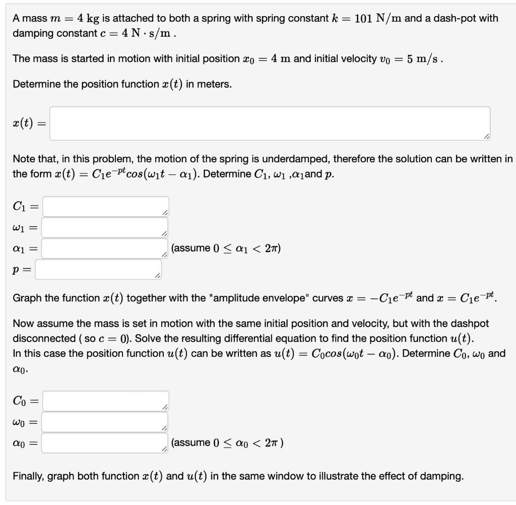 Solved A mass m=4 kg is attached to both a spring with | Chegg.com