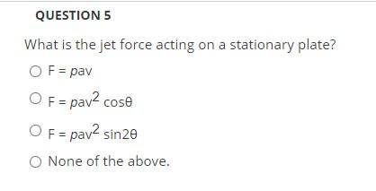 Solved What is the jet force acting on a stationary plate? | Chegg.com