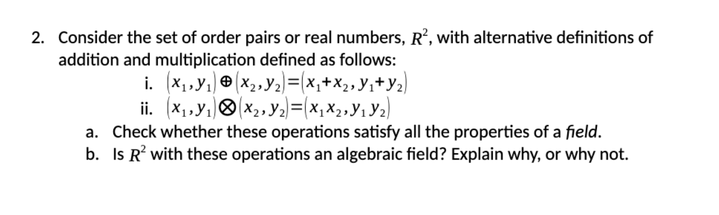 Solved Consider the set of order pairs or real numbers, R2, | Chegg.com