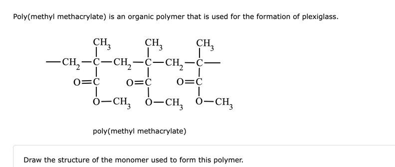 Solved Poly(methyl methacrylate) is an organic polymer that | Chegg.com