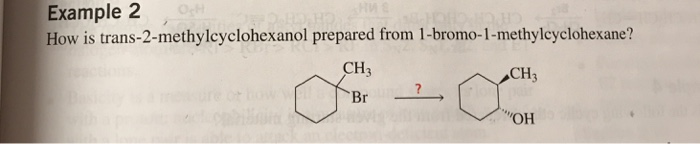 Solved Example 2 How is trans-2-methylcyclohexanol prepared | Chegg.com