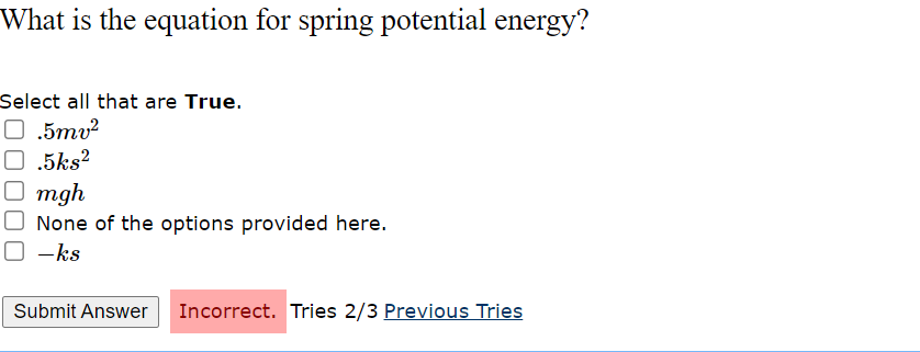 Solved What is the equation for spring potential energy? | Chegg.com