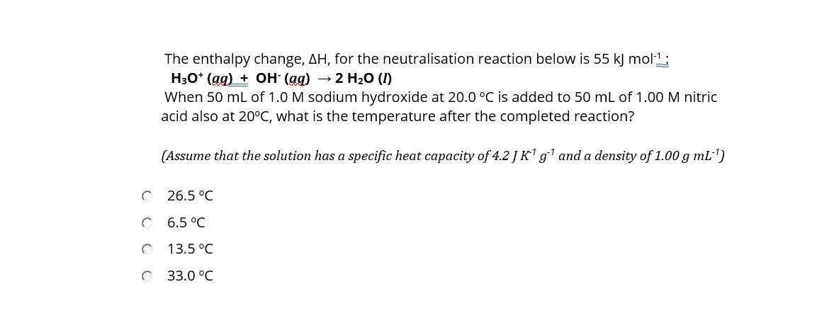 Solved The enthalpy change, ΔH, for the neutralisation | Chegg.com