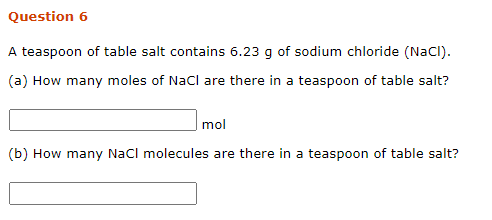Solved Question 6 A teaspoon of table salt contains 6.23 g | Chegg.com