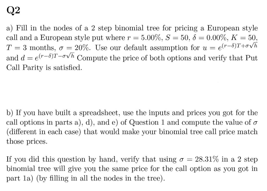 Q2 a) Fill in the nodes of a 2 step binomial tree for | Chegg.com