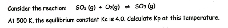 Solved Consider the reaction: ,SO2(g)+O2(g)⇌SO3(g)At 500 K , | Chegg.com