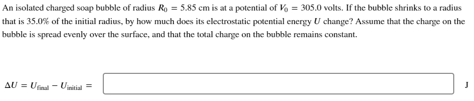 Solved An isolated charged soap bubble of radius R0=5.85 cm | Chegg.com
