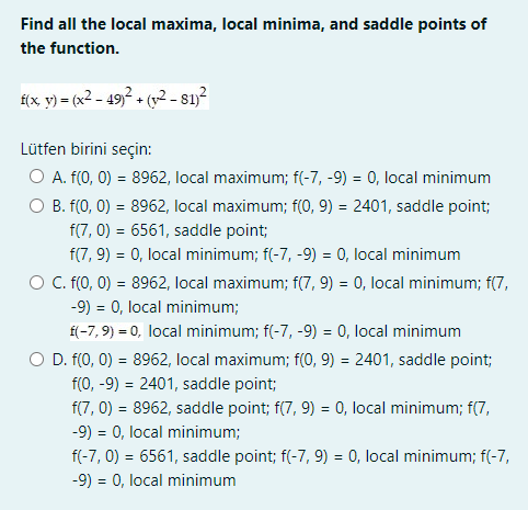 Solved Find all the local maxima, local minima, and saddle | Chegg.com