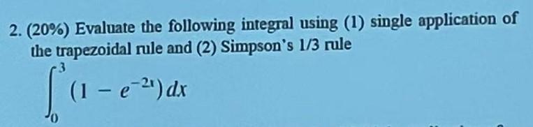 Solved 2. (20%) Evaluate the following integral using (1) | Chegg.com
