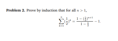 Solved Problem 2. Prove by induction that for all n > 1, | Chegg.com