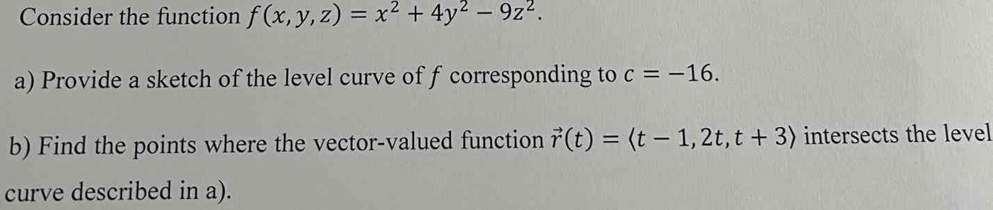 Solved Consider the function f(x,y,z)=x2+4y2−9z2. a) Provide | Chegg.com