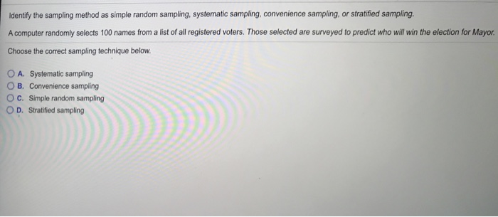 Solved Identify the sampling method as simple random | Chegg.com