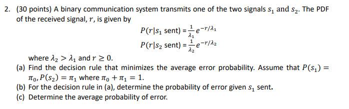 Solved 21 2. (30 points) A binary communication system | Chegg.com