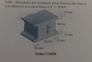 Solved 7-19. Determine the maximum shear stress in the strut | Chegg.com