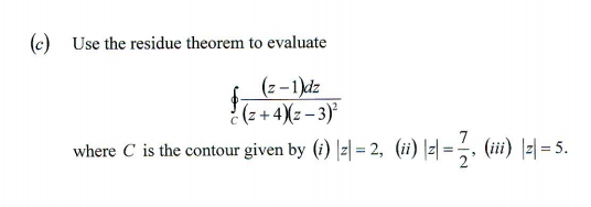 Solved (c) Use the residue theorem to evaluate (z -1)dz (z + | Chegg.com