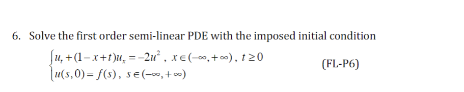 Solved 6. Solve the first order semi-linear PDE with the | Chegg.com