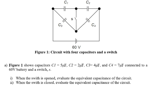 Solved C1 C2 S C3 C4 60 V Figure 1: Circuit with four | Chegg.com