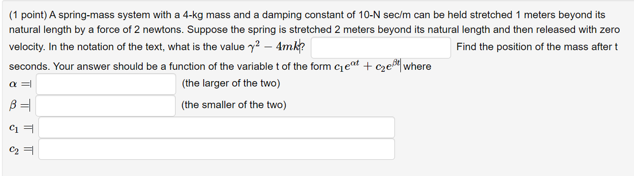 Solved (1 point) A spring-mass system with a 4-kg mass and a | Chegg.com