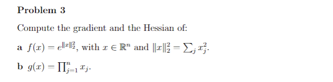 Solved Compute the gradient and the Hessian of: a | Chegg.com