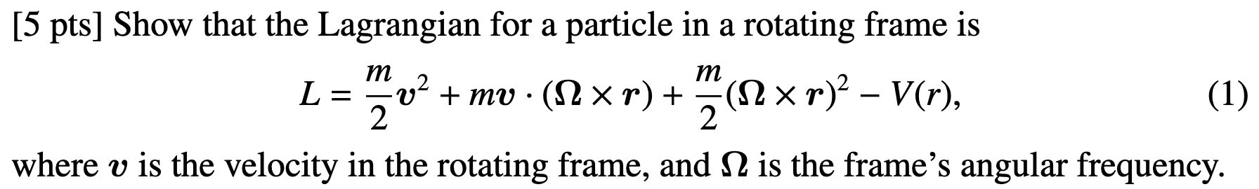 Solved L=2mv2+mv⋅(Ω×r)+2m(Ω×r)2−V(r) | Chegg.com