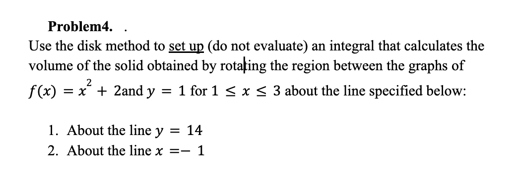 Solved Problem4. Use the disk method to set up (do not | Chegg.com