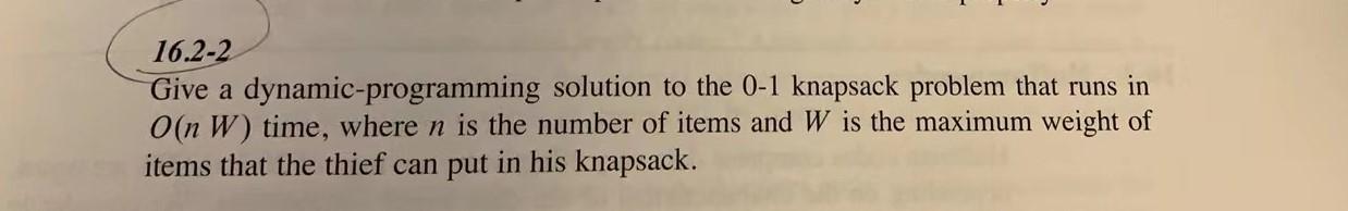 Solved 16.2-2 Give a dynamic-programming solution to the 0-1 | Chegg.com