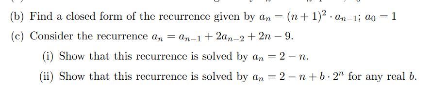 Solved (b) Find a closed form of the recurrence given by an | Chegg.com